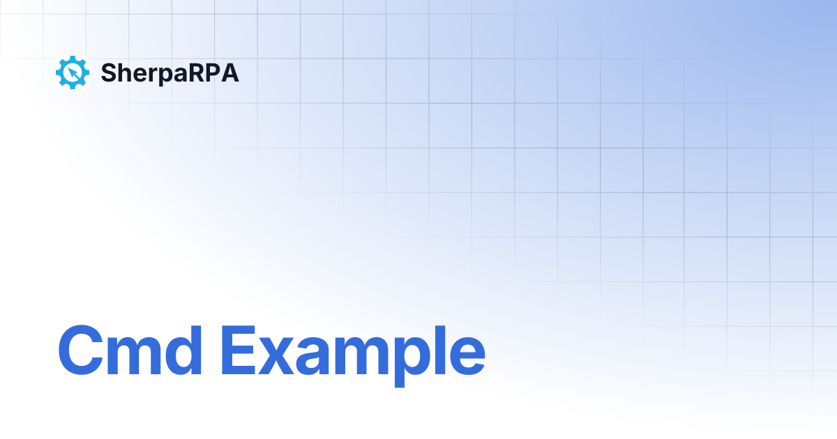 Cmd Example | SherpaRPA