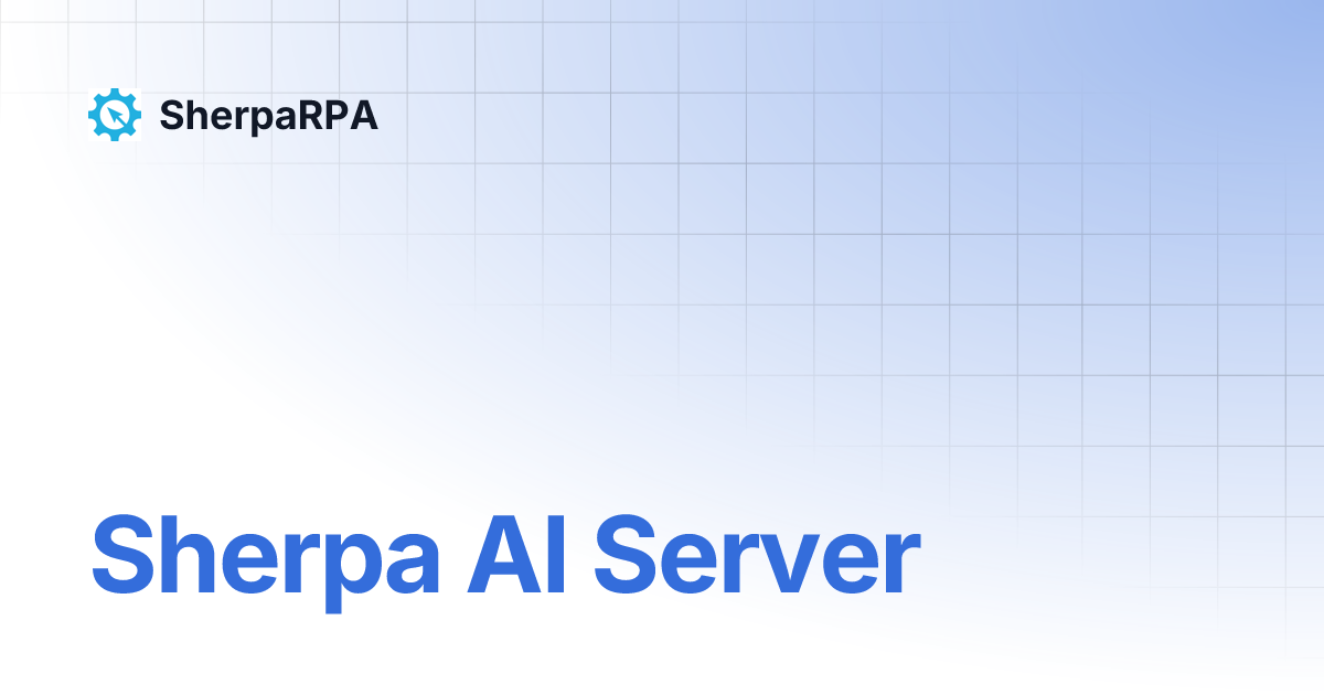 Sherpa AI Server | SherpaRPA