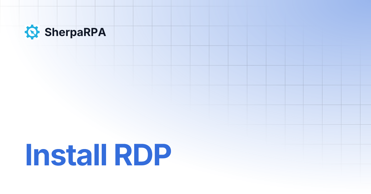 Install RDP | SherpaRPA